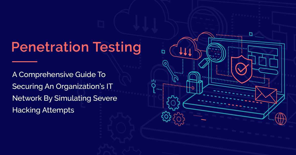What Is Penetration Testing A Comprehensive Guide For Pen Testing