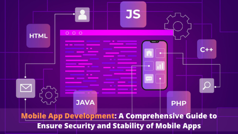 Mobile App Development: A Comprehensive Guide to Ensure Security and ...