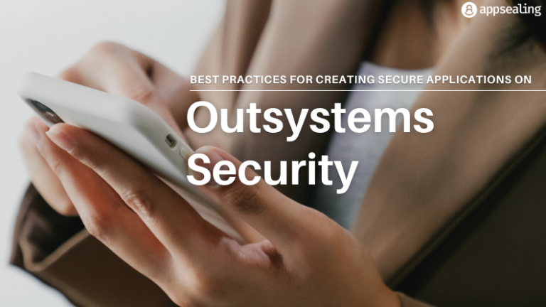 Outsystems Security Best Practices For Creating Secure Applications Appsealing